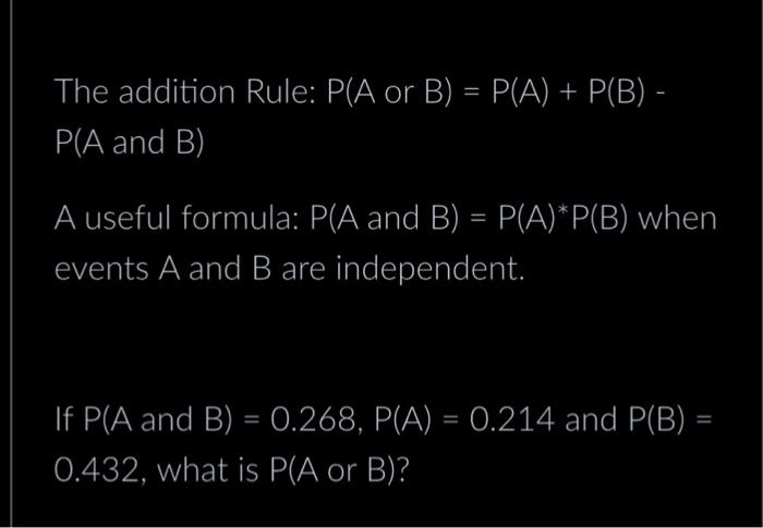 Solved The addition Rule: P(A or B)=P(A)+P(B)− P(A and B) A | Chegg.com