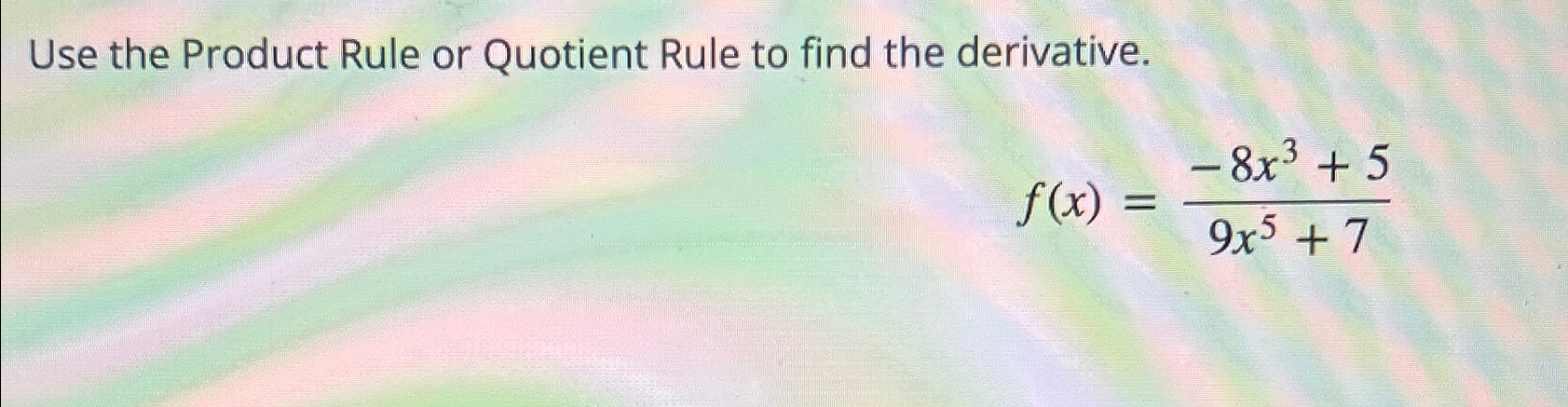 Solved Use the Product Rule or Quotient Rule to find the | Chegg.com