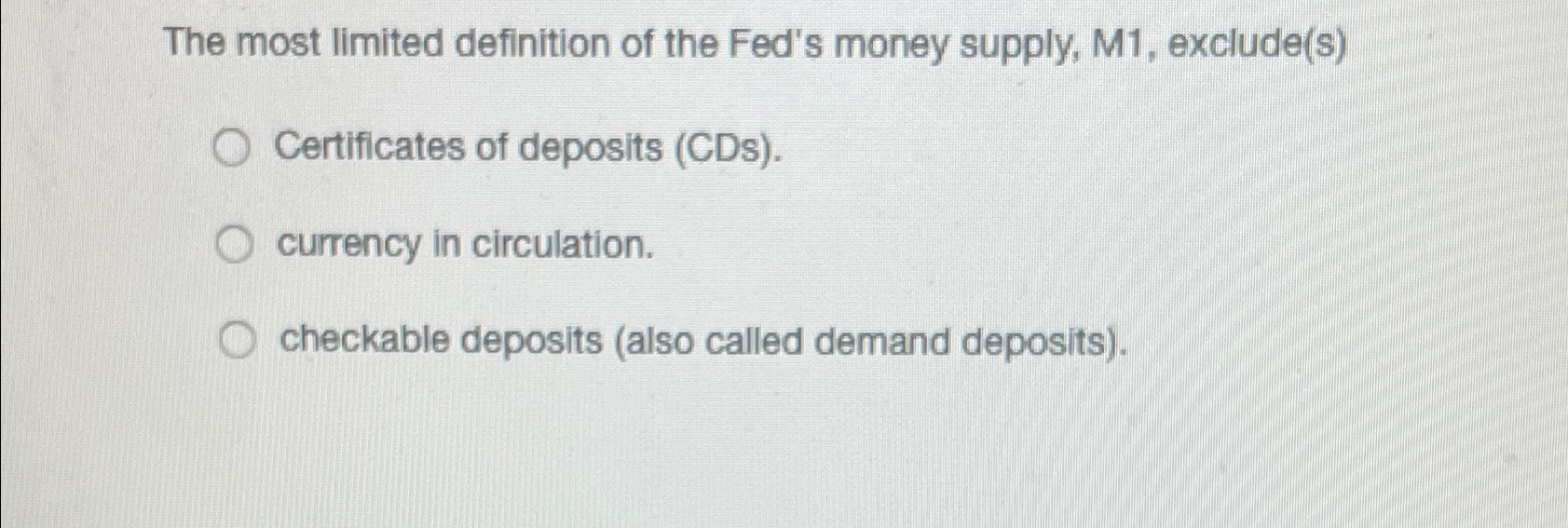 Solved The most limited definition of the Fed's money | Chegg.com