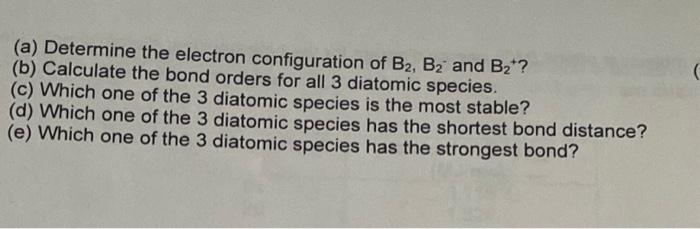 Solved (a) Determine the electron configuration of B2, B2 | Chegg.com