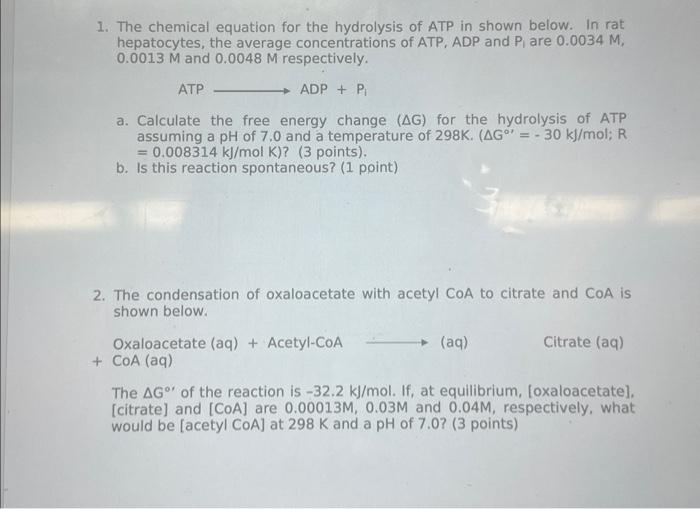 Solved 1. The chemical equation for the hydrolysis of ATP in | Chegg.com