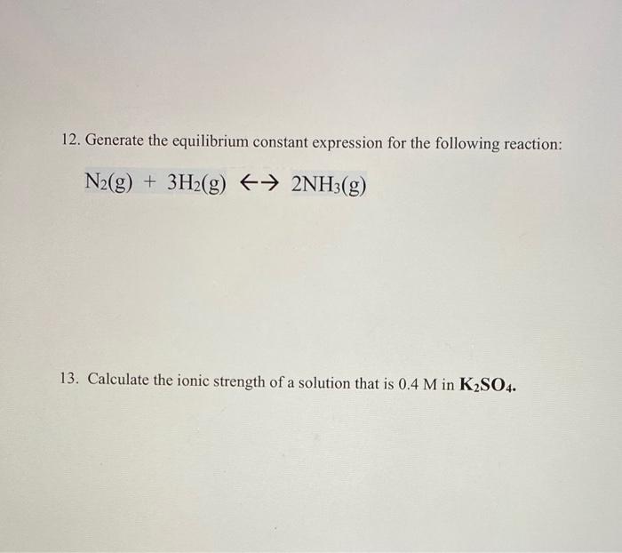 Solved 12. Generate the equilibrium constant expression for | Chegg.com