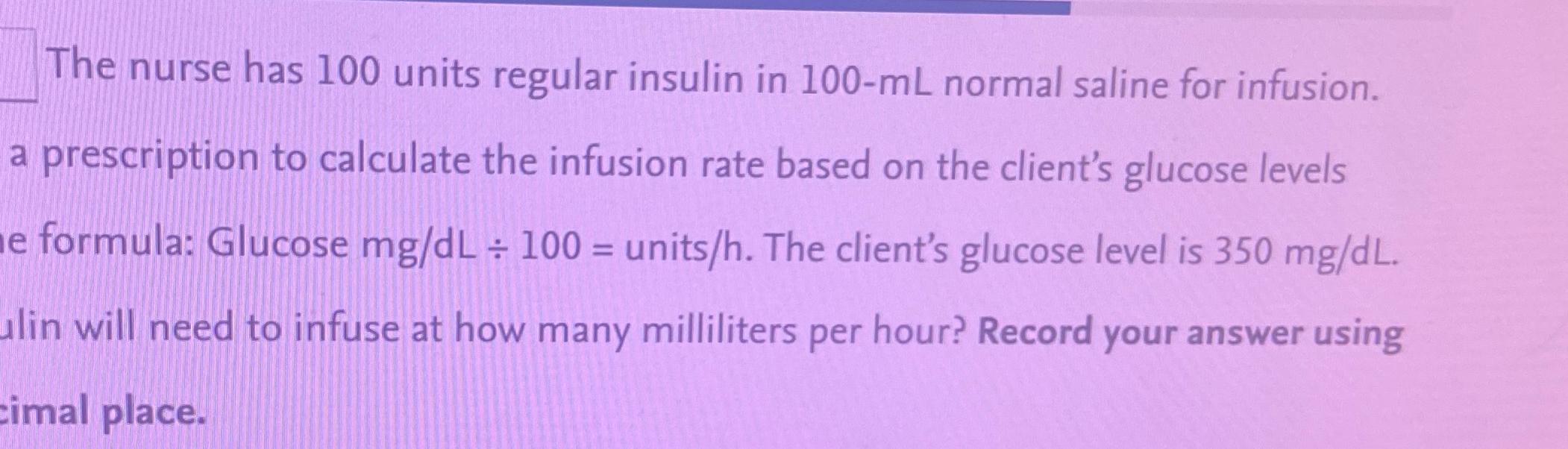Solved The nurse has 100 ﻿units regular insulin in 100-mL | Chegg.com