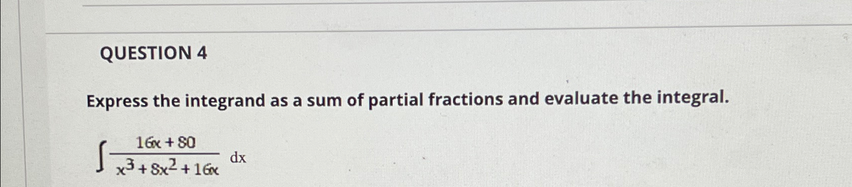 Solved QUESTION 4Express the integrand as a sum of partial | Chegg.com