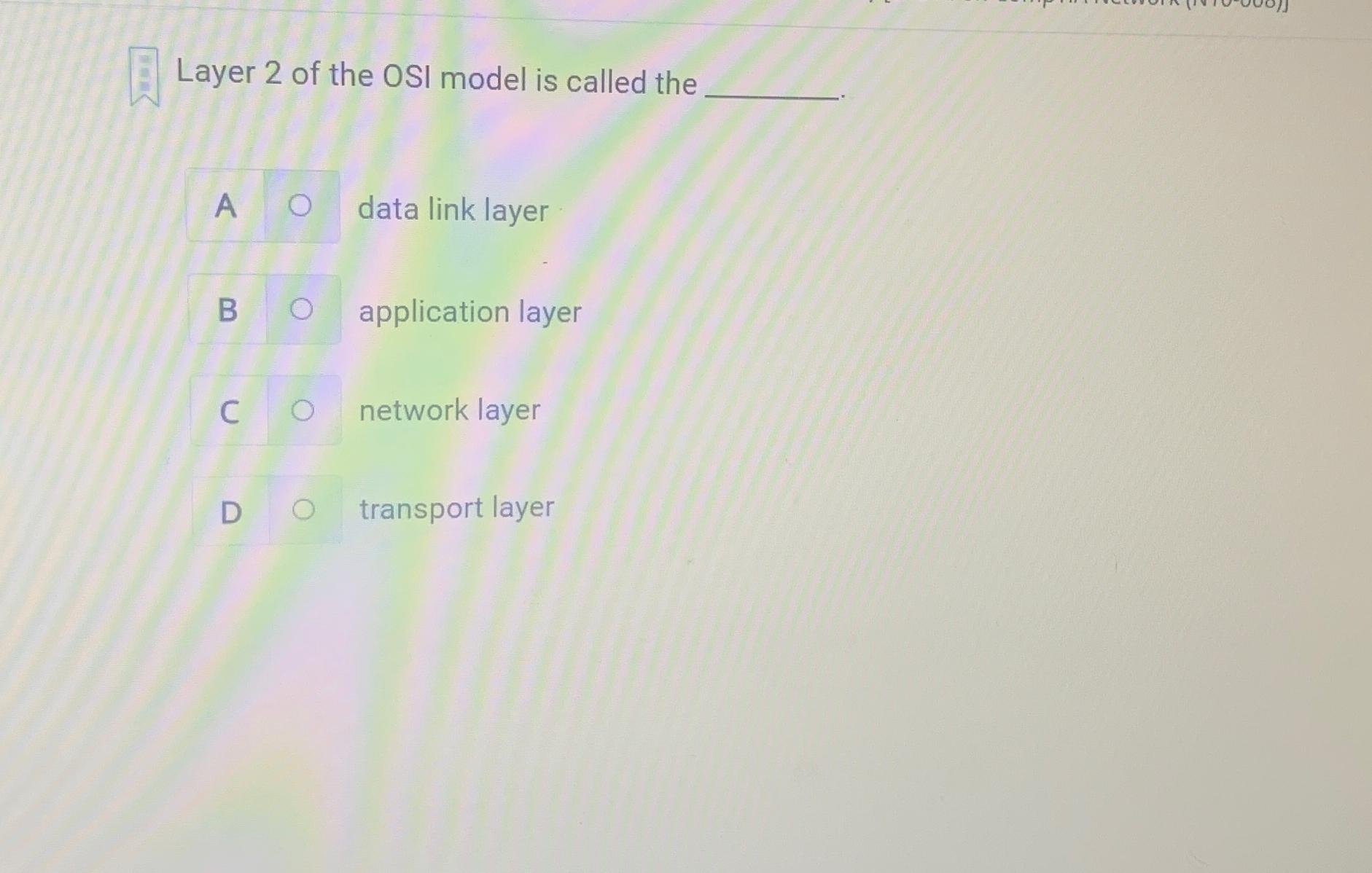 Solved Layer 2 ﻿of the OSI model is called theA data link | Chegg.com