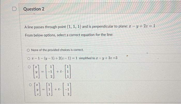 Solved A line passes through point (1,1,1) and is | Chegg.com