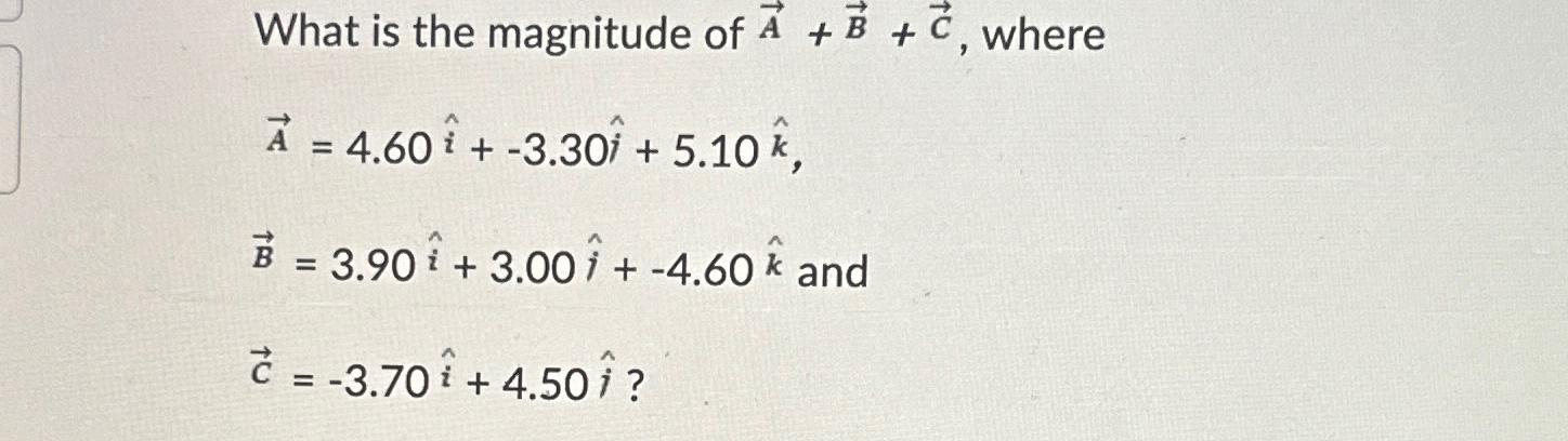 What is the magnitude of vec(A)+vec(B)+vec(C), | Chegg.com