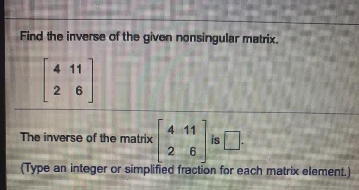 Solved Find the inverse of the given nonsingular matrix. 4 | Chegg.com