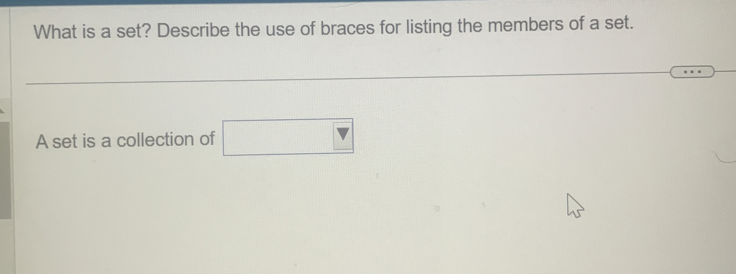 Solved What is a set? Describe the use of braces for listing | Chegg ...