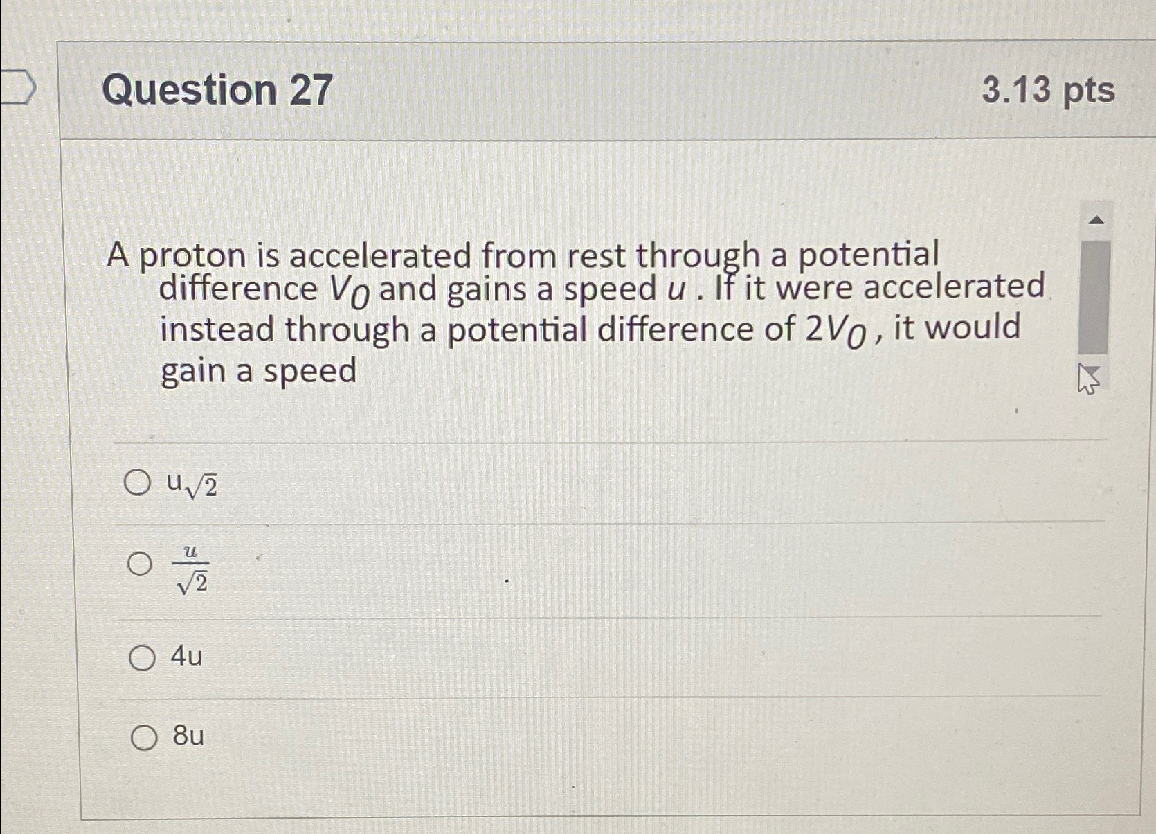 Solved Question 273.13ptsA proton is accelerated from rest | Chegg.com