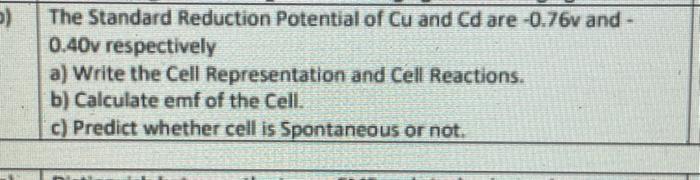 Solved 5) The Standard Reduction Potential of Cu and Cd are | Chegg.com