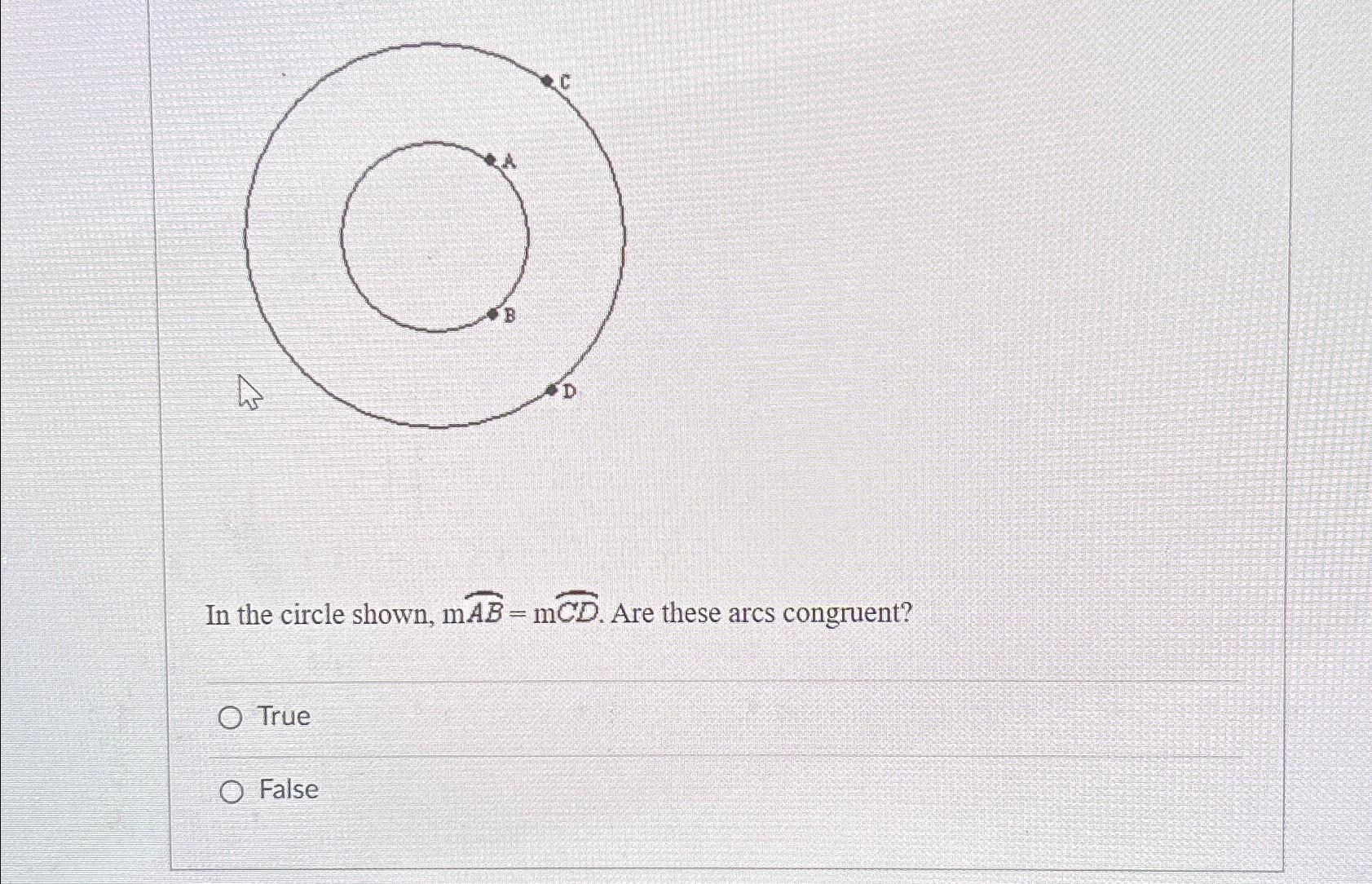 Solved In the circle shown, mAB=mCD⏜. ﻿Are these arcs | Chegg.com