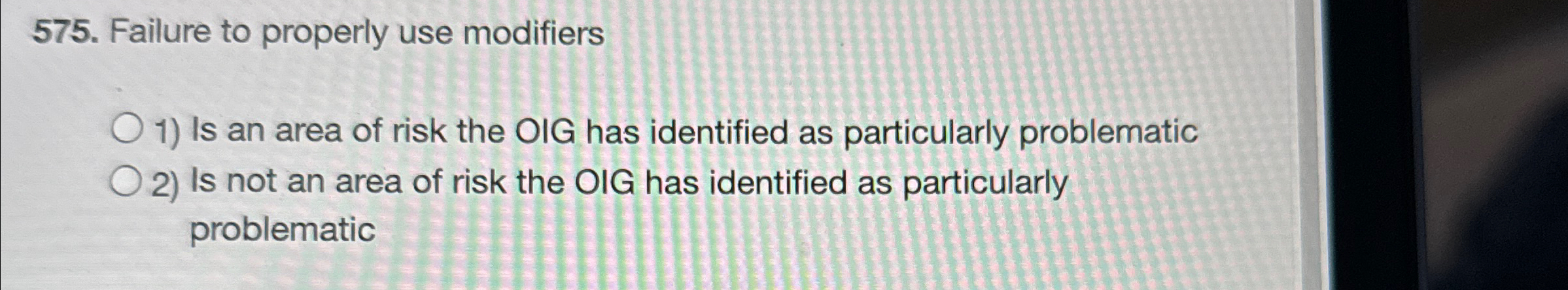 Solved Failure to properly use modifiersIs an area of risk | Chegg.com