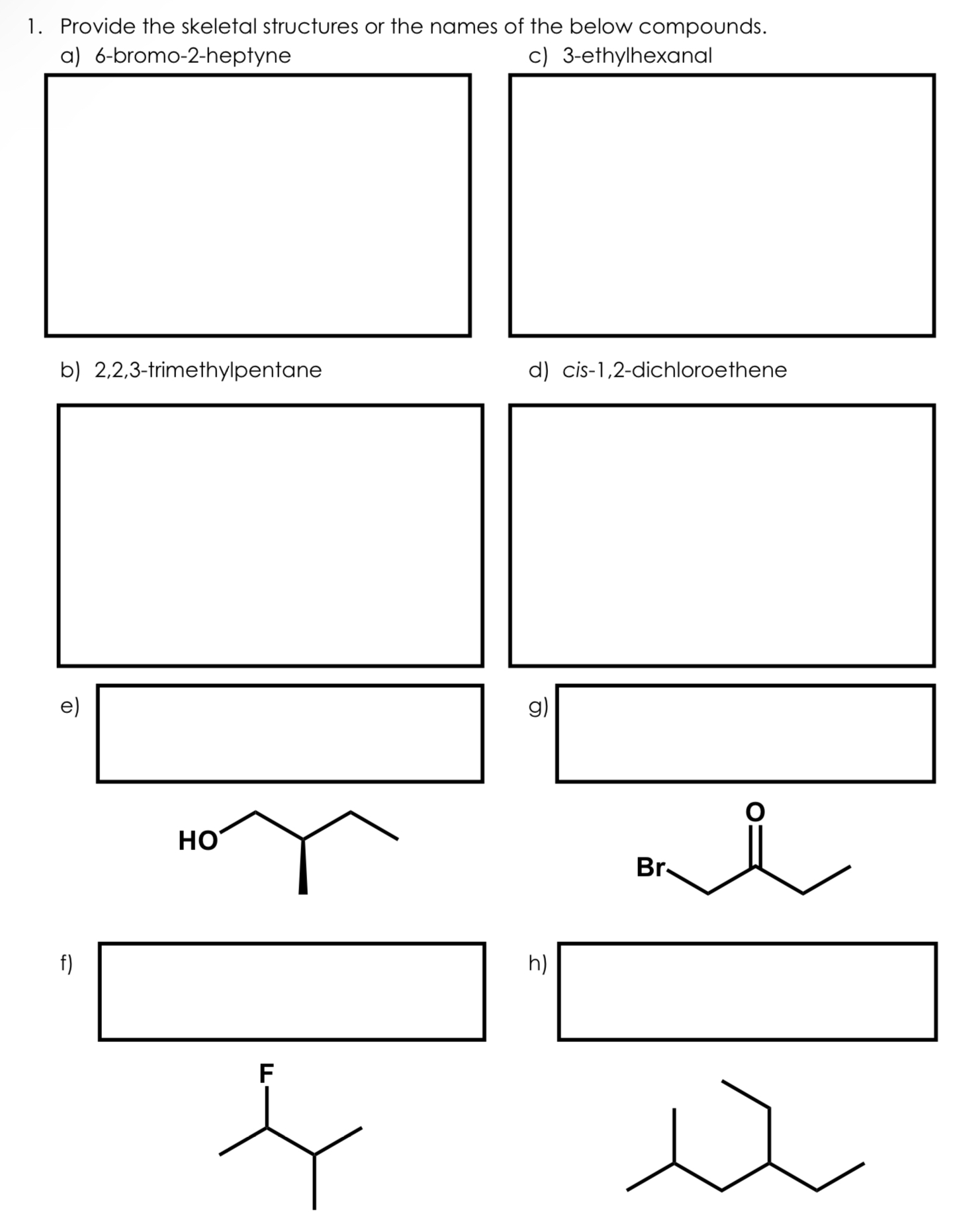 Solved Provide the skeletal structures or the names of the | Chegg.com