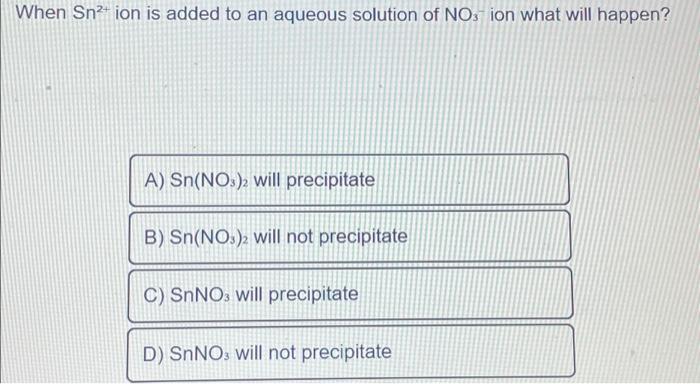 Solved When Sn²+ ion is added to an aqueous solution of NO3 | Chegg.com