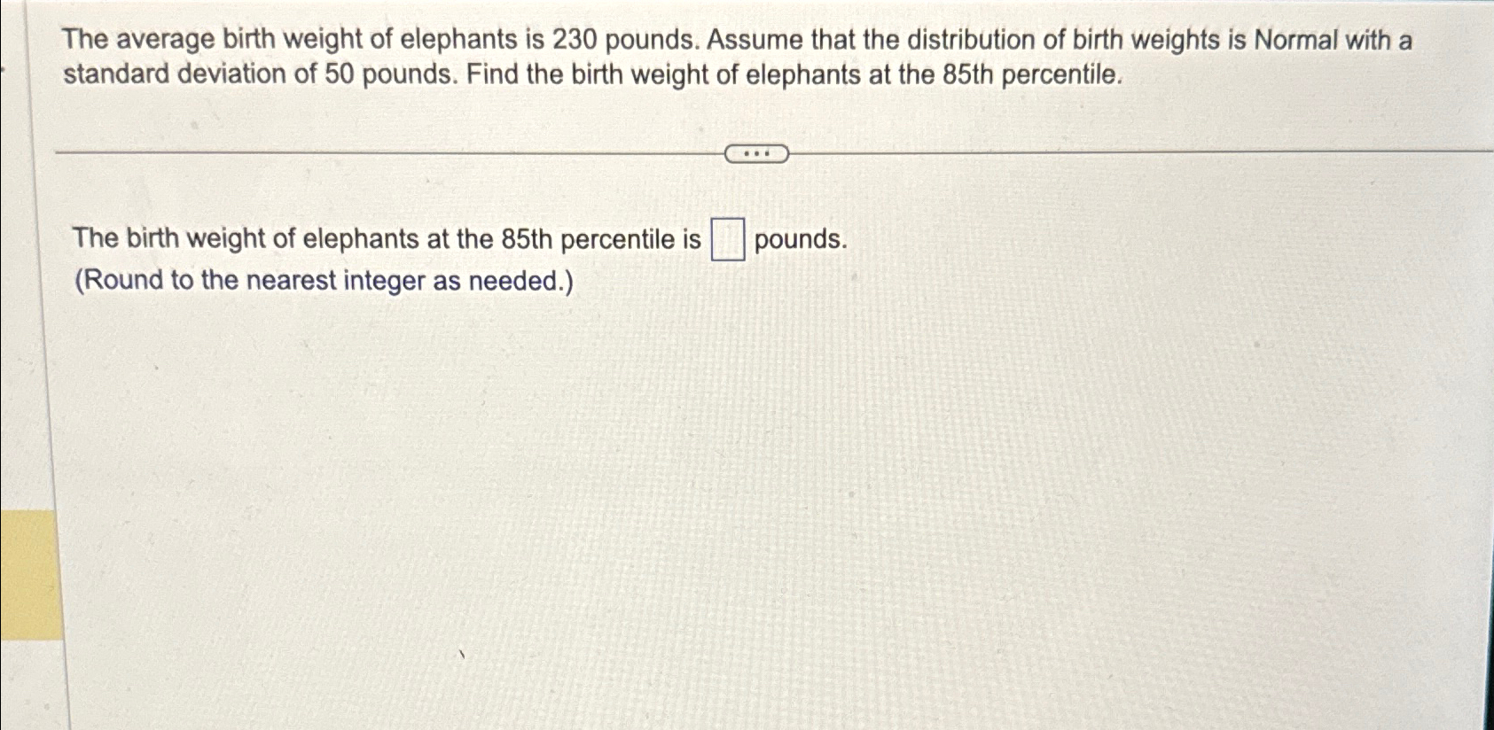 Solved The average birth weight of elephants is 230 ﻿pounds. | Chegg.com