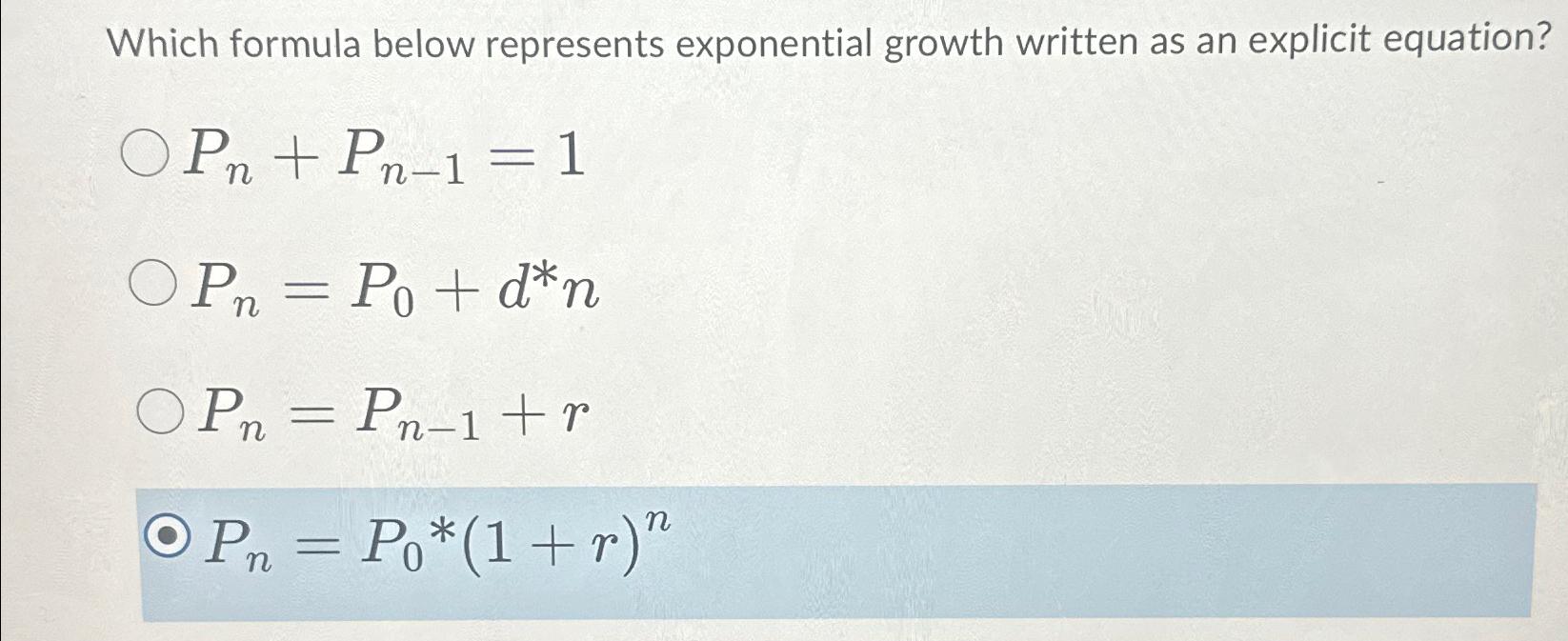 Solved Which formula below represents exponential growth | Chegg.com
