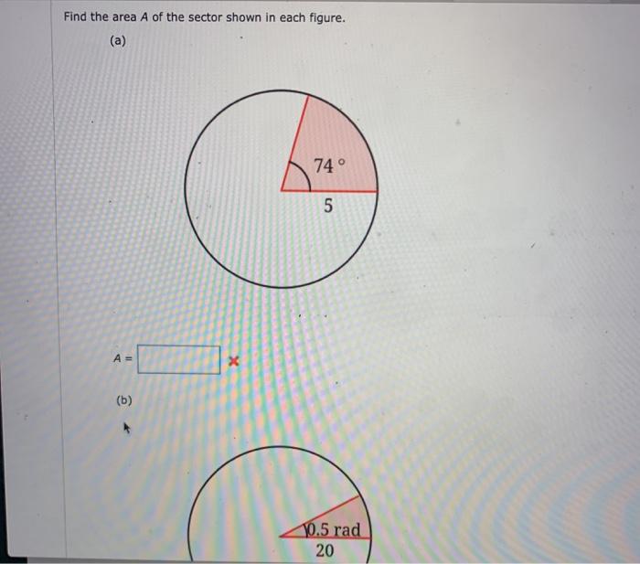 Solved Find the area A of the sector shown in each figure. | Chegg.com