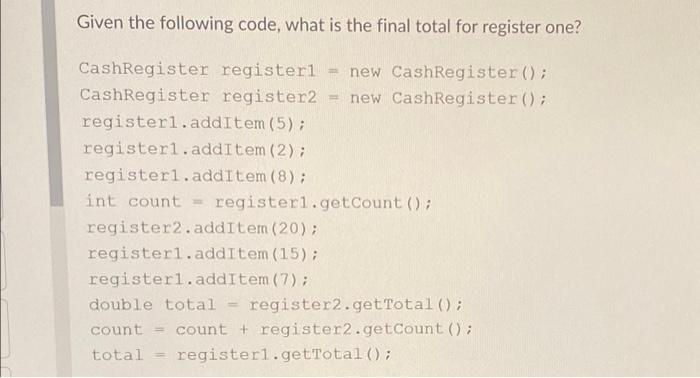 Solved Given the following code, what is the final total for | Chegg.com