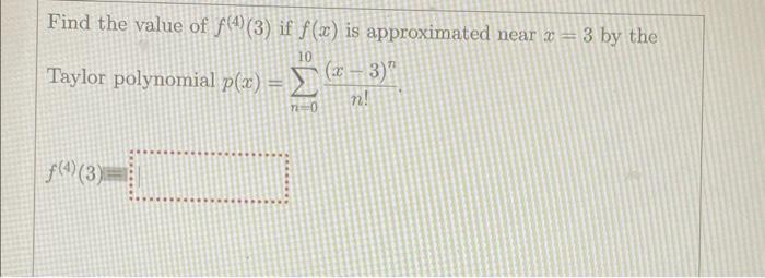 Solved Find the value of f(4)(3) if f(x) is approximated | Chegg.com