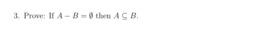 Solved Prove: If A-B=O? ﻿then AsubeB. | Chegg.com