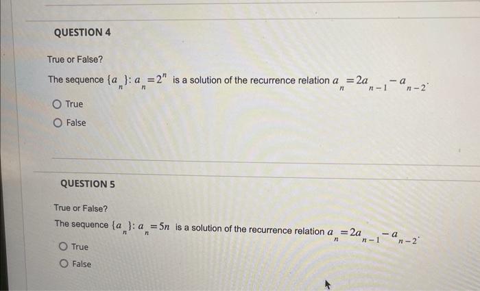 Solved True or False? The sequence {an}:an=2n is a solution | Chegg.com