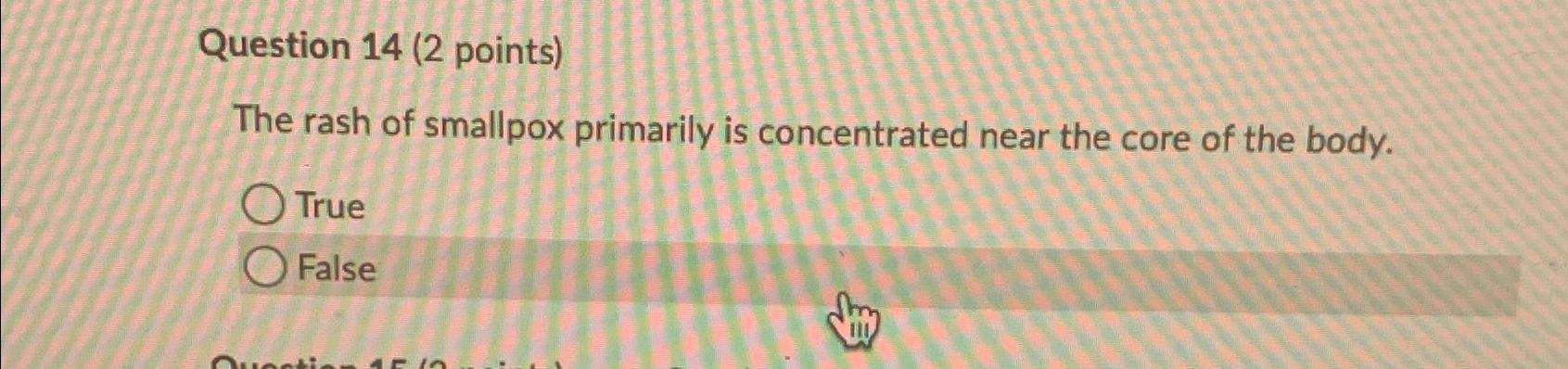 Solved Question 14 ( 2 ﻿points)The rash of smallpox | Chegg.com