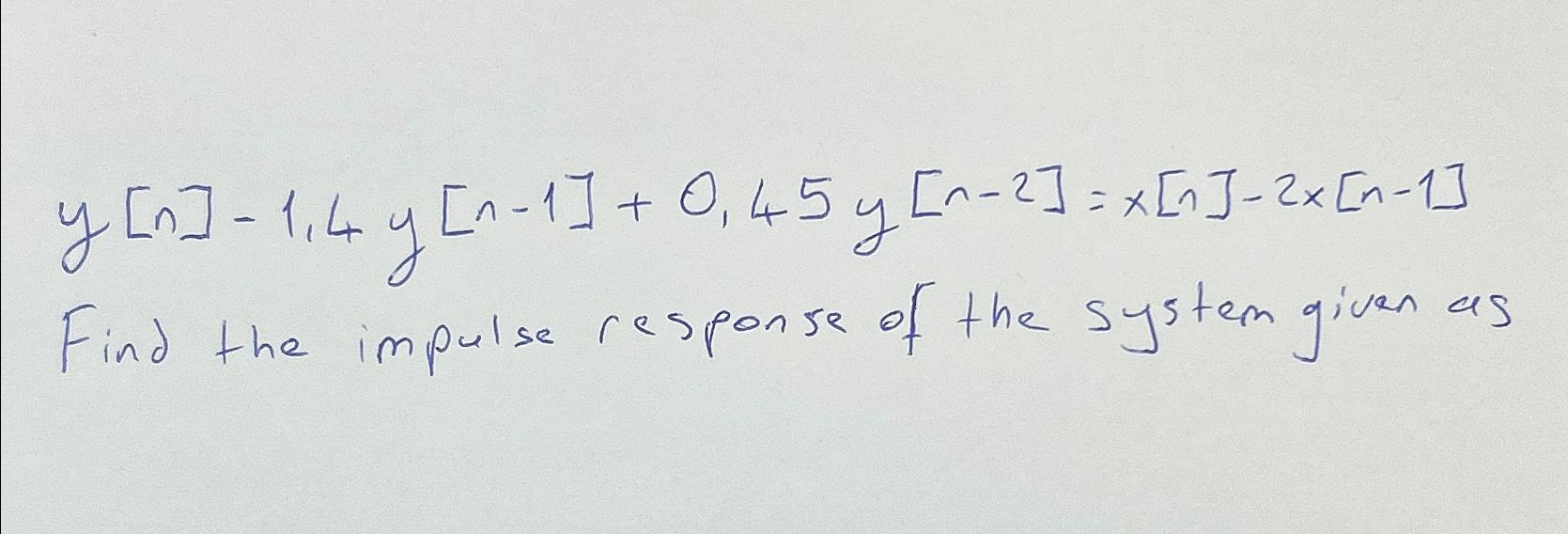 y[n]-1,4y[n-1]+0,45y[n-2]=x[n]-2x[n-1]Find the | Chegg.com