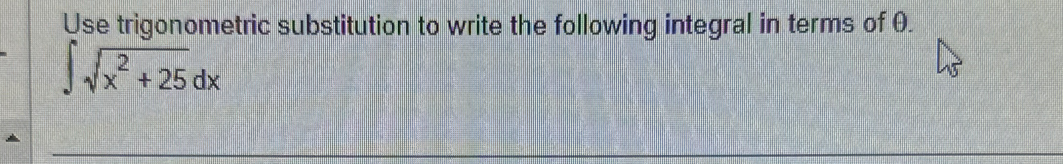 Solved Use trigonometric substitution to write the following | Chegg.com