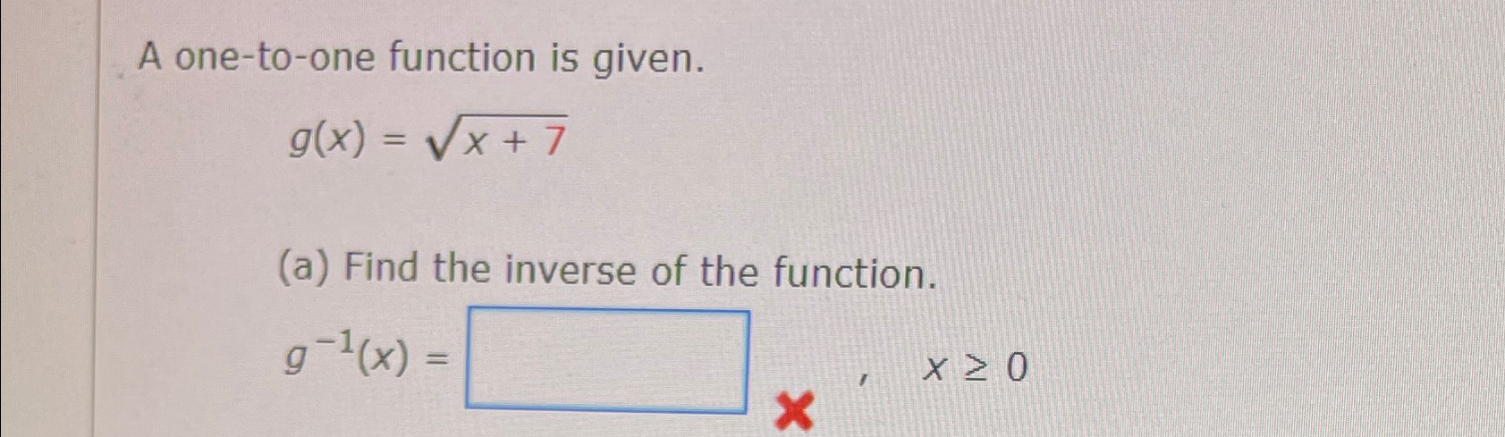 Solved A one-to-one function is given.g(x)=x+72(a) ﻿Find the | Chegg.com