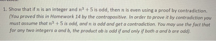 Solved 1. Show that if n is an integer and n3+5 is odd, then | Chegg.com