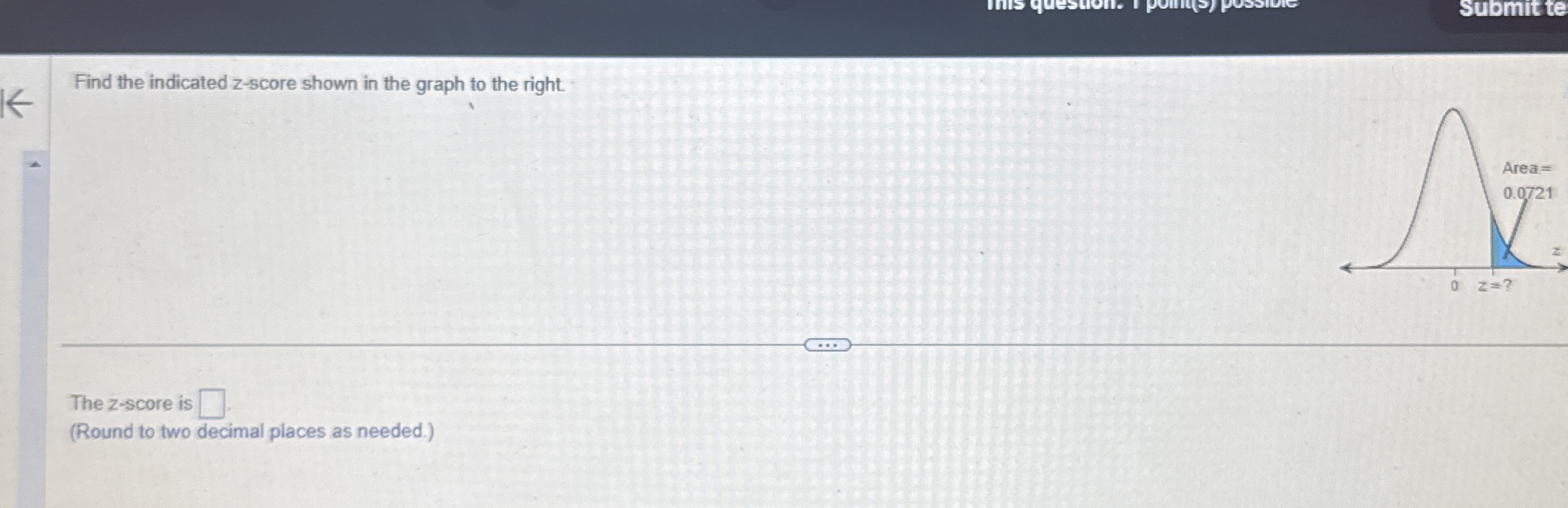 Solved Find the indicated z-score shown in the graph to the | Chegg.com