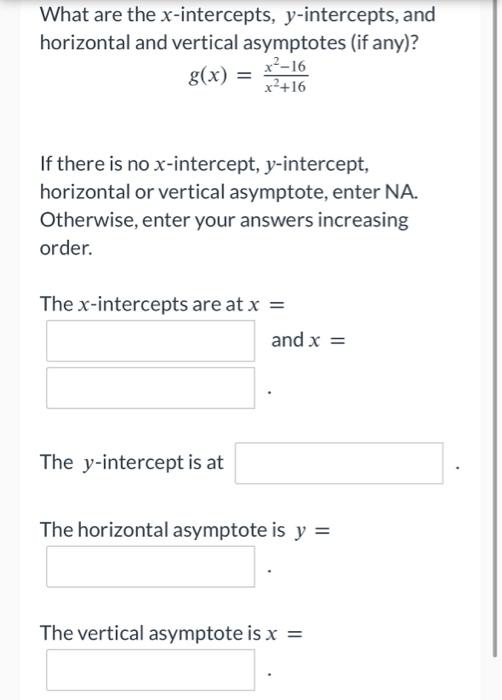 Solved If there is no x-intercept, y-intercept, horizontal | Chegg.com