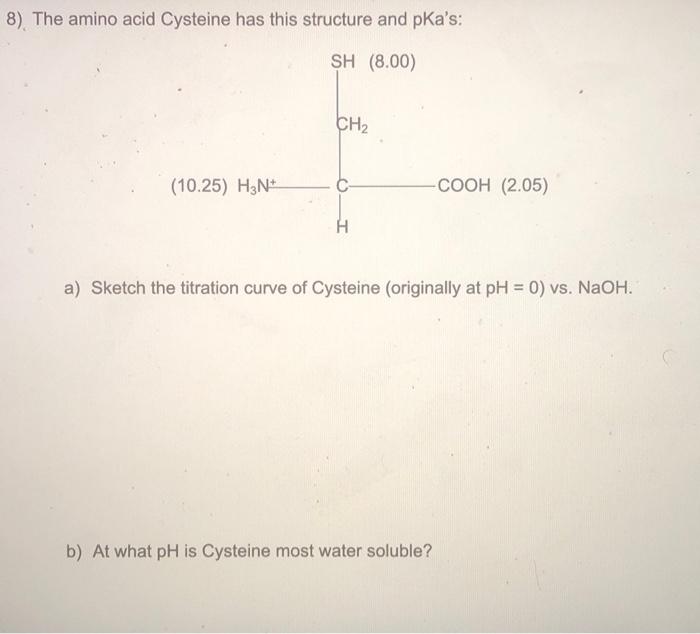 Solved 8). The amino acid Cysteine has this structure and | Chegg.com