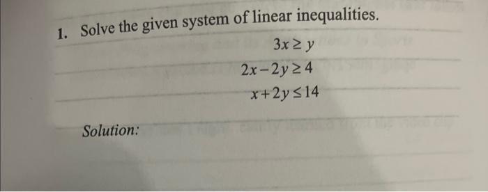 Solved 1. Solve the given system of linear inequalities. | Chegg.com