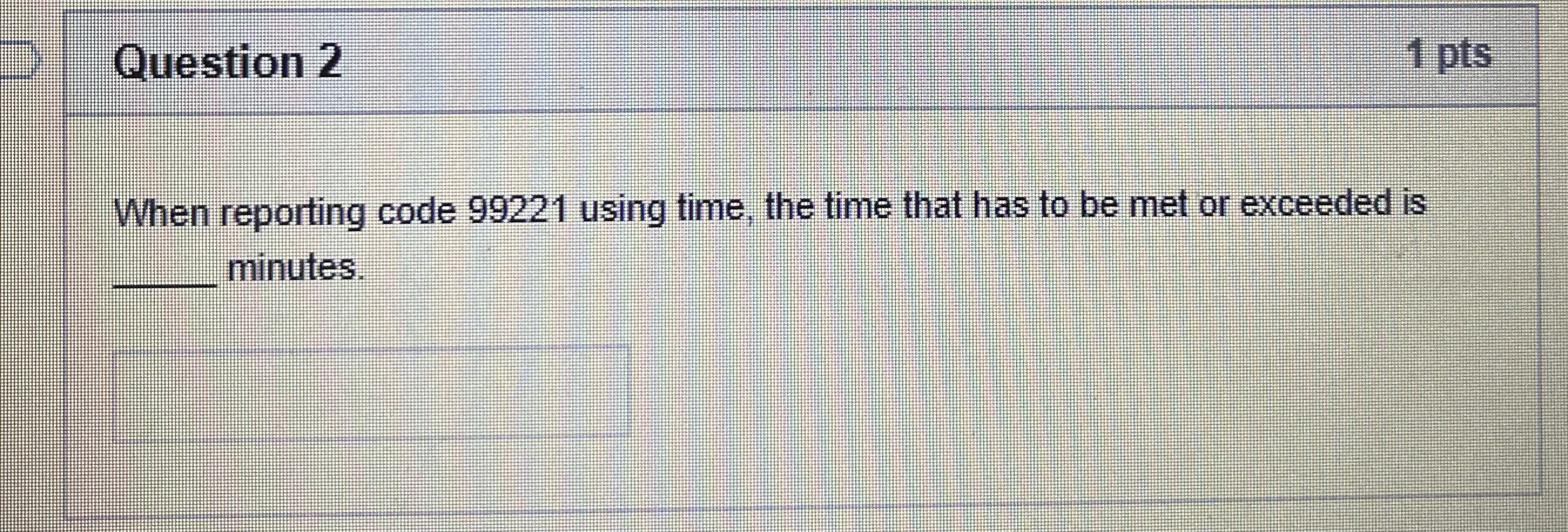 Solved Question 2When reporting code 99221 ﻿using time, the | Chegg.com