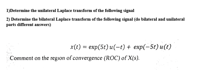 Solved Determine the unilateral Laplace transform of the | Chegg.com