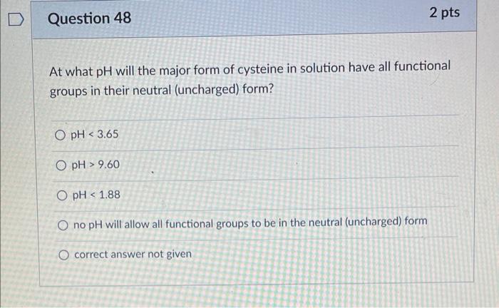 Solved At what pH will the major form of cysteine in | Chegg.com