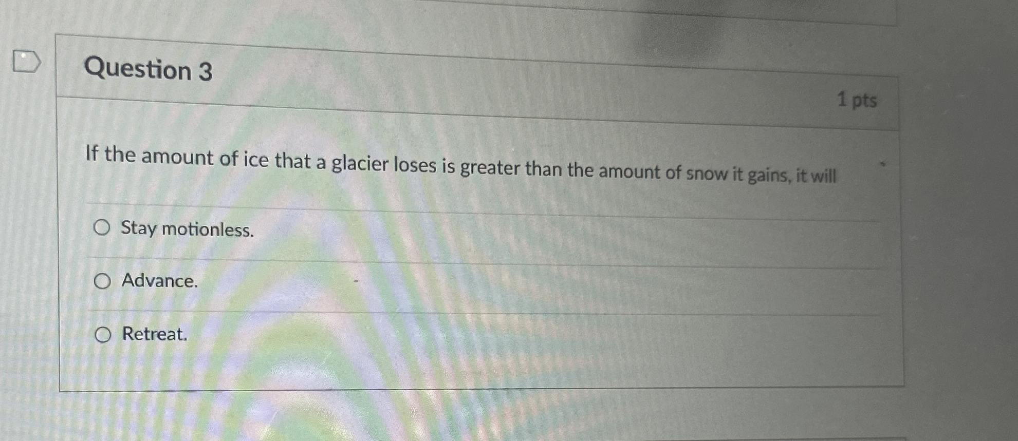 Solved Question 31 ﻿ptsIf the amount of ice that a glacier | Chegg.com