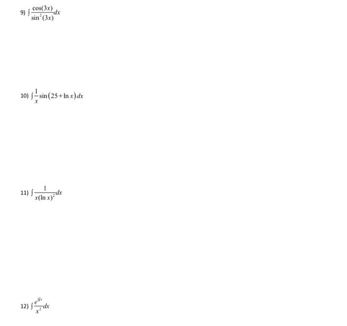 Solved ∫sin2(3x)cos(3x)dx ∫x1sin(25+lnx)dx ∫x(lnx)21dx | Chegg.com