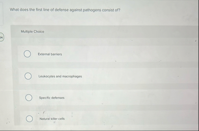 Solved What does the first line of defense against pathogens | Chegg.com