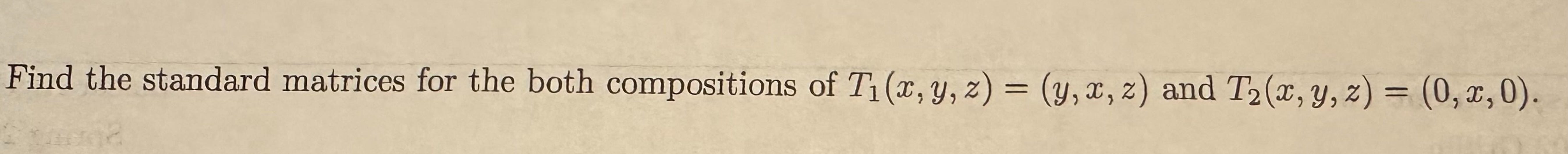 Solved Find the standard matrices for the both compositions | Chegg.com