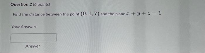 Solved Find the distance between the point (0,1,7) and the | Chegg.com