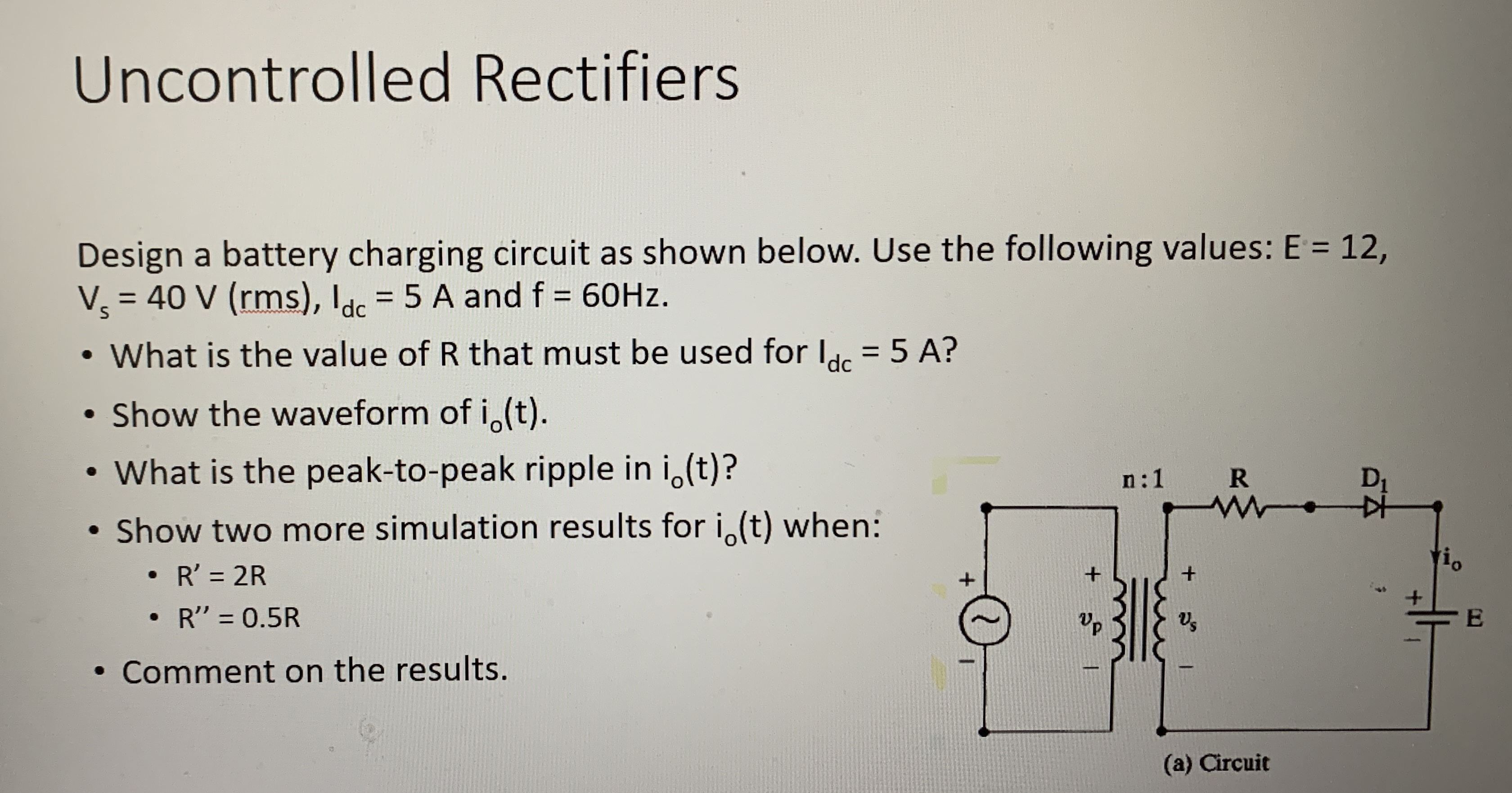 Solved Uncontrolled RectifiersDesign a battery charging | Chegg.com