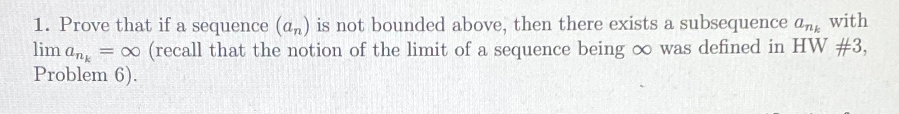 Solved Prove that if a sequence (an) ﻿is not bounded above, | Chegg.com