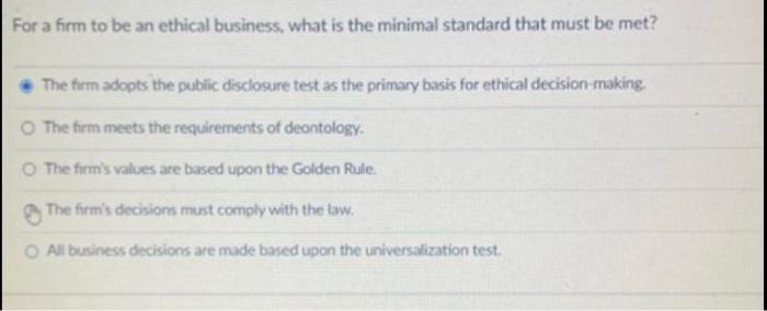 Solved For a firm to be an ethical business, what is the | Chegg.com