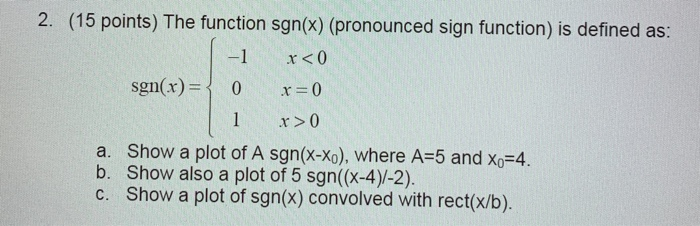 Solved 2. (15 points) The function sgn(x) (pronounced sign | Chegg.com