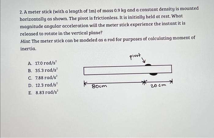 Solved 2. A meter stick (with a length of 1m) of mass 0.9 kg | Chegg.com