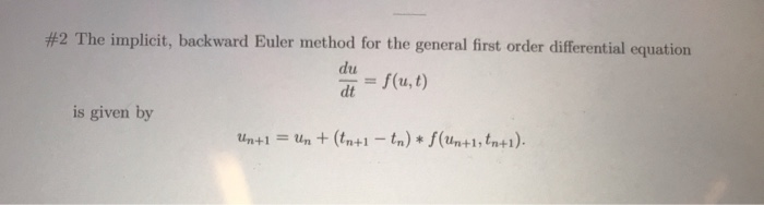 Solved #2 The implicit, backward Euler method for the | Chegg.com