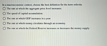 Solved In a macroeconomic context, choose the best | Chegg.com